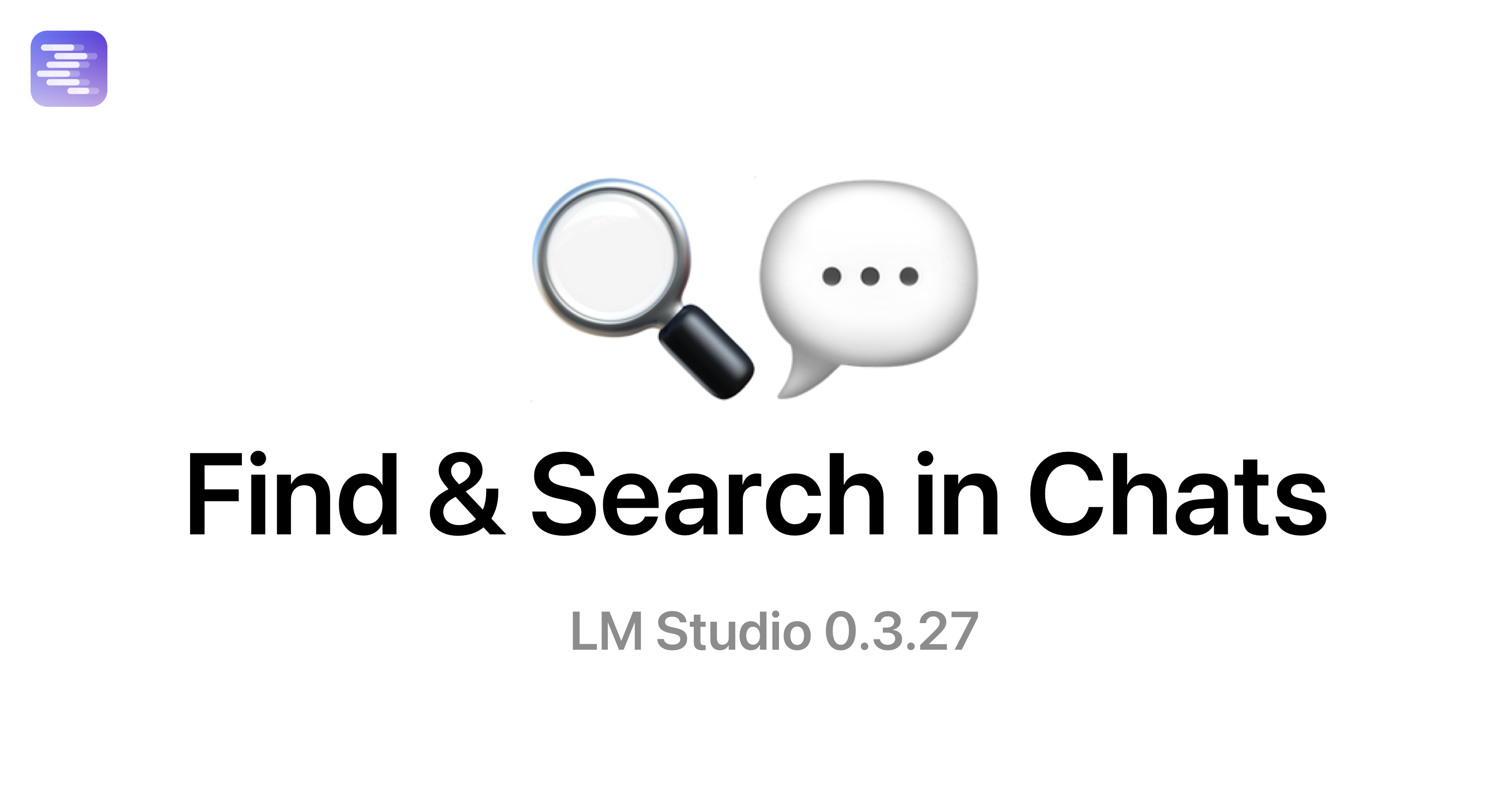 LM Studio 0.3.27: Find in Chat and Search All Chats | LM Studio Blog